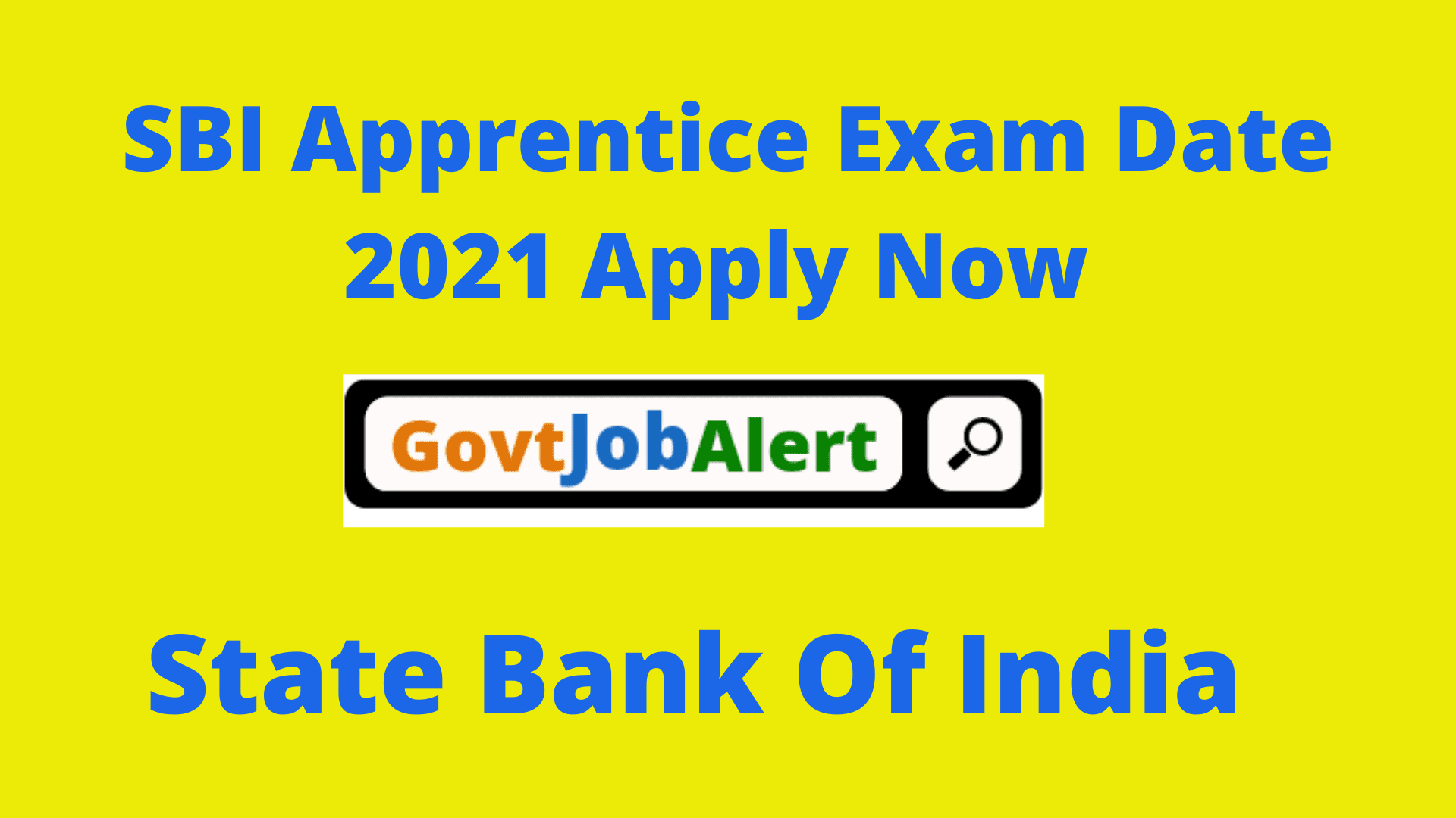 SBI Apprentice Exam Date 2021 Online Form Apply Now - GovtJobAlert